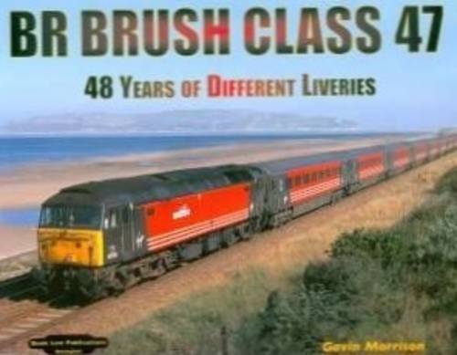 BR Brush Class 47: 48 Years of Different Livieries: Amazon.co.uk ...