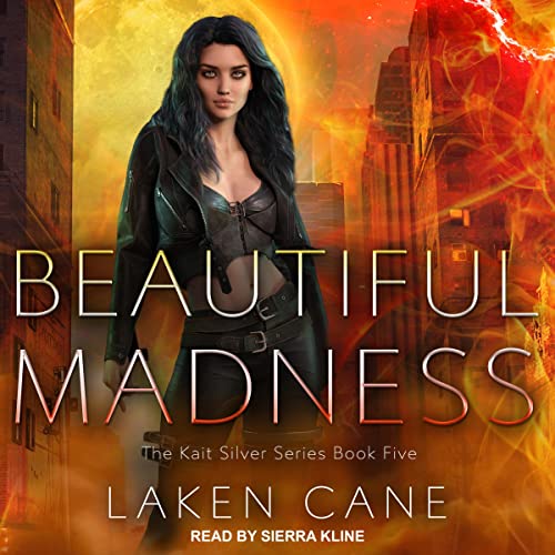 Beautiful Madness: Kait Silver, Book 5 : Laken Cane, Sierra Kline ...