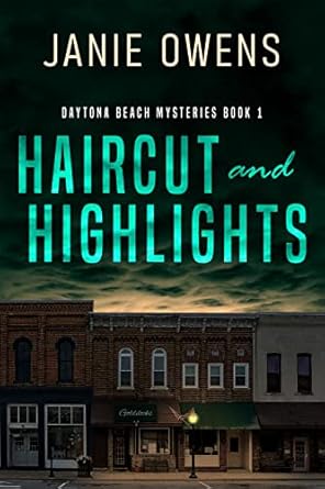 Haircut and Highlights (Daytona Beach Mysteries Book 1) eBook : Owens, Janie: Amazon.co.uk ...