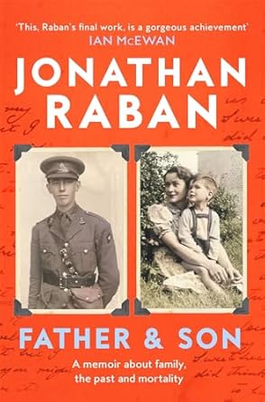 Father and Son: A memoir about family, the past and mortality eBook ...