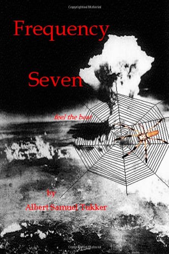 Frequency Seven: Tukker, Albert: 9780557024728: Amazon.com: Books