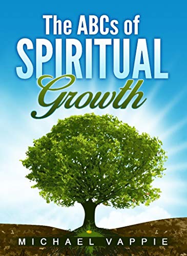 The ABCs of Spiritual Growth - Kindle edition by Vappie, Michael ...