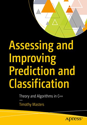 Assessing and Improving Prediction and Classification: Theory and ...