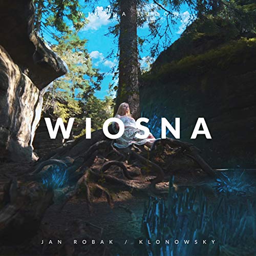 Play Wiosna by Jan Robak & Klonowsky on Amazon Music