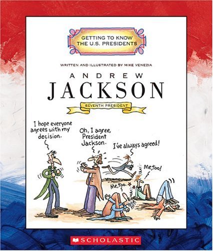 Andrew Jackson: Seventh President, 1829-1837 (Getting to Know the U.S ...