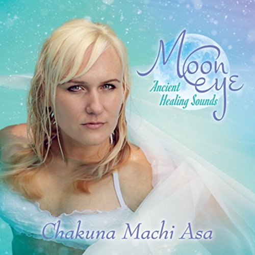 Moon Eye: Ancient Healing Sounds von Chakuna Machi Asa bei Amazon Music ...