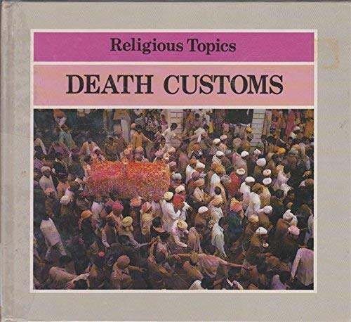 Death Customs (Religious Topics): Hachette Childrens Books ...