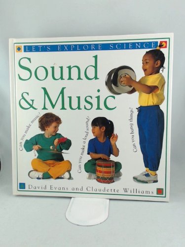 Sound & Music (Let's Explore Science) : Evans, David, Williams ...
