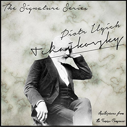 Amazon.com: The Signature Series: Piotr Ilyich Tchaikovsky ...