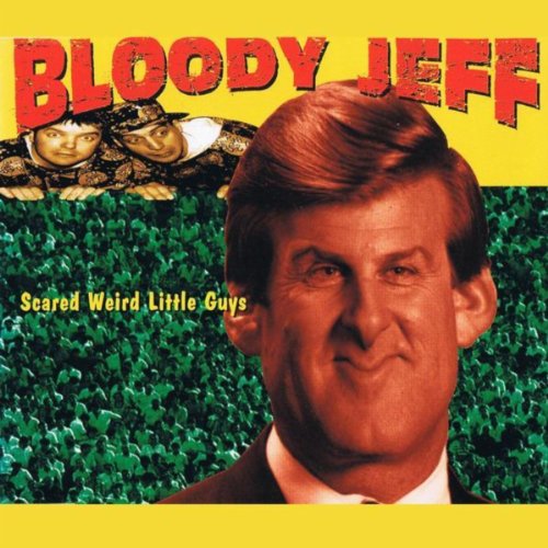 Amazon MusicでScared Weird Little GuysのBloody Jeffを再生する