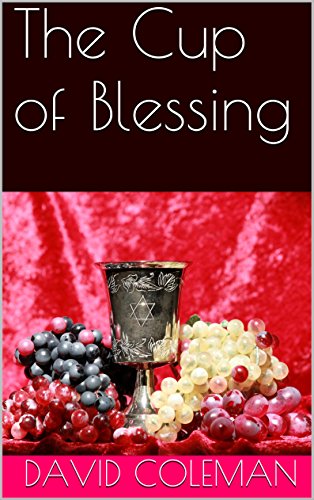 The Cup of Blessing - Kindle edition by Coleman, David. Religion ...