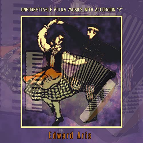 Unforgettable Polka Musics With Accordion, Vol. 2 de Edward Aris no ...