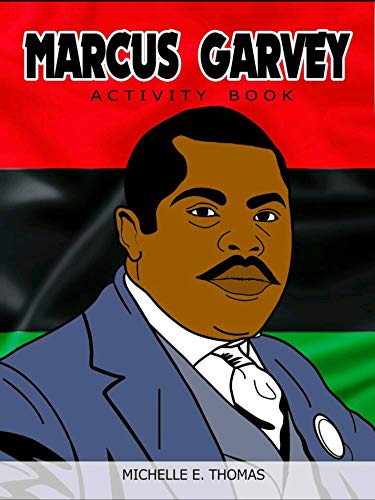 Amazon.com: Marcus Garvey Activity Book eBook : Thomas, Michelle, Hill ...