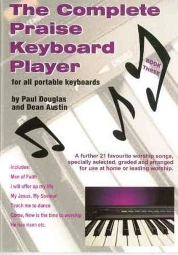 The Complete Praise Keyboard Player: Bk. 3: A Further 21 Favourite ...