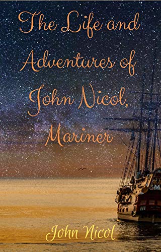 The Life and Adventures of John Nicol, Mariner eBook : Nicol, John ...