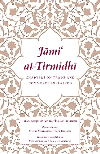 Jami at-Tirmidhi: Chapters on Trade and Commerce Explained: Manual on ...