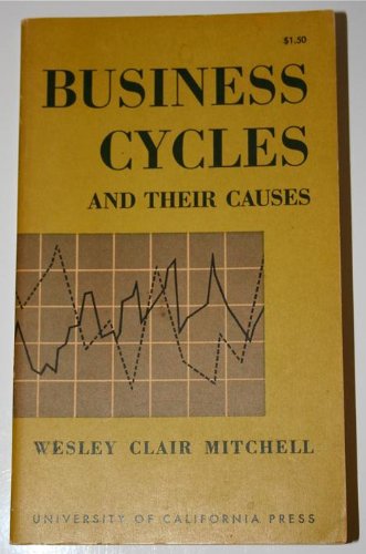 Business Cycles & Their Causes: Mitchell, Wesley: Amazon.com: Books