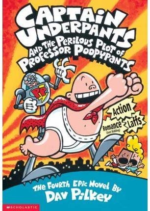 [Captain Underpants and the Perilous Plot of Professor Poopypants: The ...