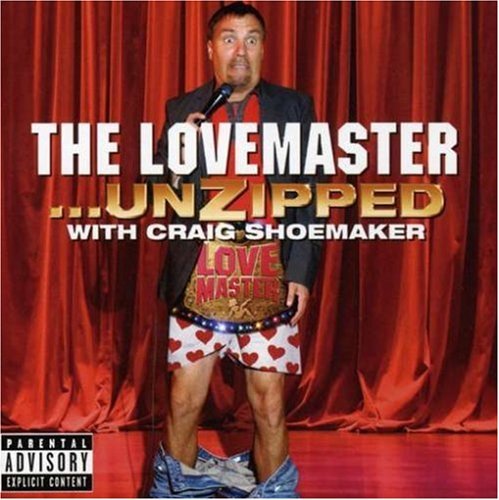The Lovemaster... Unzipped by Craig Shoemaker - Amazon.com Music