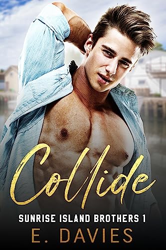 Amazon.com: Collide (Sunrise Island Brothers Book 1) eBook : Davies, E. : Kindle Store