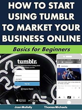 Amazon.co.jp: How to Start Using Tumblr to Market Your Business Online ...