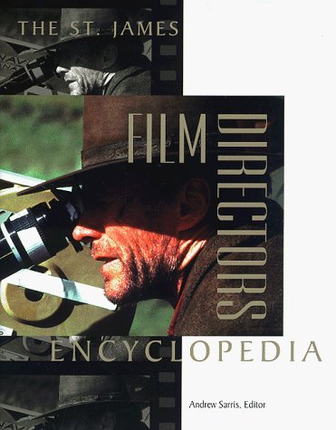 The St. James Film Directors Encyclopedia by Andrew Sarris (1997-09-02 ...