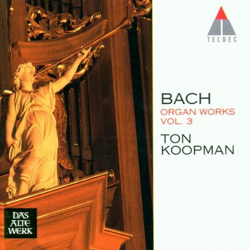 Bach, J.S., Koopman - Bach: Organ Works, Vol 3 - Sonatas, BWV 525-530 ...
