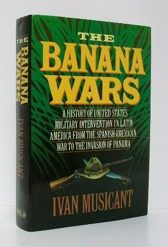 Snapklik.com : The Banana Wars: A History Of United States Military ...