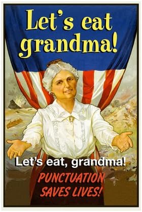 Amazon.com: Let's Eat Grandma! Punctuation Saves Lives! Premium Poster ...