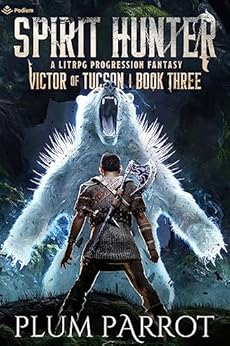 Amazon.com: Spirit Hunter: A LitRPG Progression Fantasy (Victor of ...