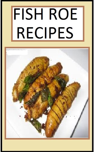 Amazon.com: Fish Roe Recipes eBook : D E P A R T M E N T O F T H E I N ...