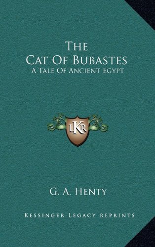 The Cat of Bubastes: A Tale of Ancient Egypt : Henty, G. A.: Amazon.co ...