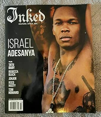 INKED TATTOO MAGAZINE MARCH 2021, CULTURE, STYLE, ART, ISRAEL ADESANYA ...