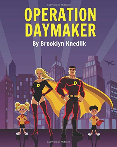 Amazon.com: Operation Daymaker: 9781727461268: Knedlik, Brooklyn: Books