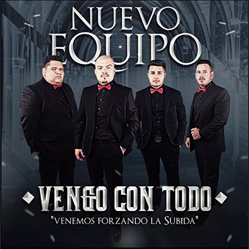 Play Vengo Con Todo by Grupo Nuevo Equipo on Amazon Music