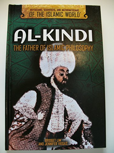 Al-kindi: The Father of Islamic Philosophy (Physicians, Scientists, and ...
