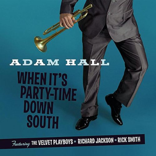 Play When It's Party-Time Down South by Adam Hall & The Velvet Playboys ...