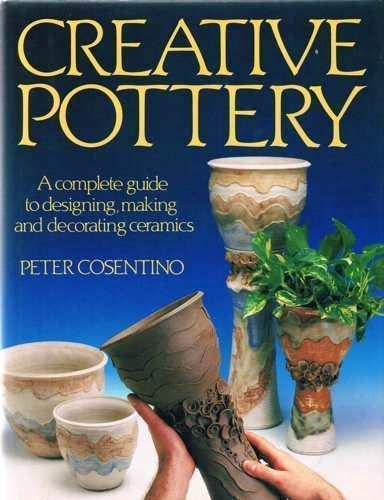 Creative Pottery: PETER COSENTINO: 9781855012677: Amazon.com: Books