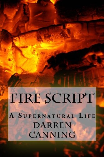 Fire Script: Canning, Darren: 9781888081961: Amazon.com: Books