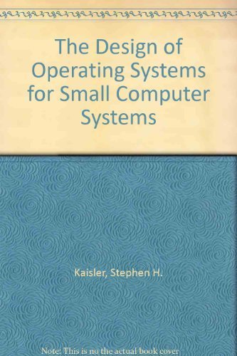 The Design of Operating Systems for Small Computer Systems : Buy Online ...