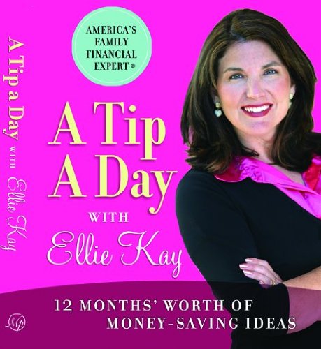 A Tip a Day with Ellie Kay: 12 Months' Worth of Money-Saving Ideas: Kay ...