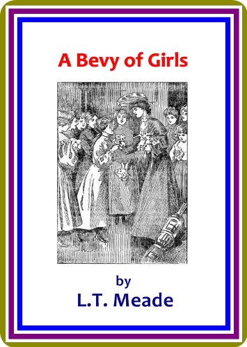A Bevy of Girls by L.T. Meade - Kindle edition by L.T. Meade ...