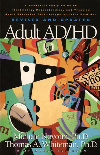 Adult AD/HD: A Reader Friendly Guide to Identifying, Understanding, and ...