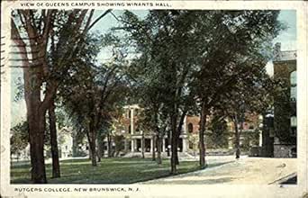 View of Queens Campus Showing Winants Hall, Rutgers College New ...
