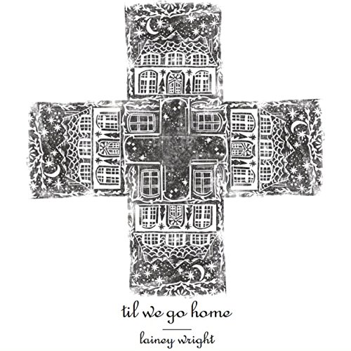 Amazon.com: 'Til We Go Home : Lainey Wright: Digital Music