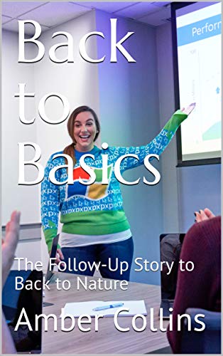 Back to Basics: The Follow-Up Story to Back to Nature (The Back to ...