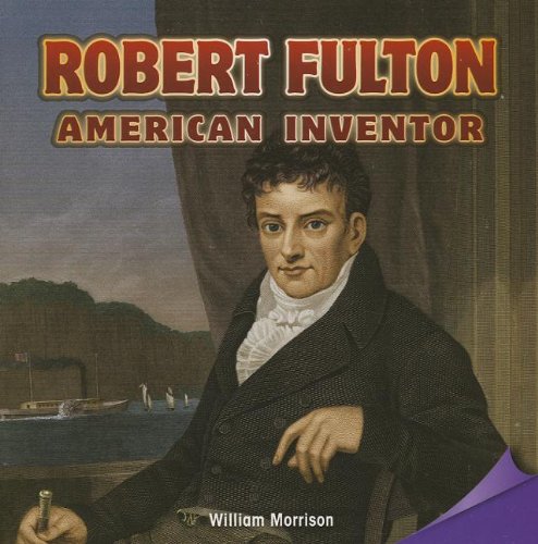 Amazon.com: Robert Fulton: American Inventor (Infomax Common Core ...