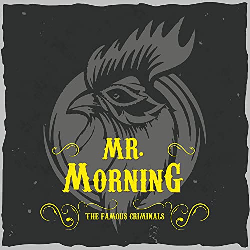 MR. MORNING de The Famous Criminals en Amazon Music Unlimited