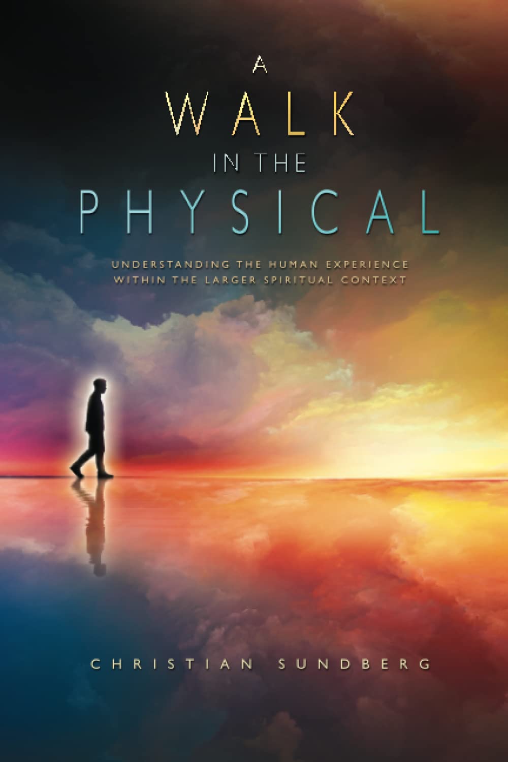 A Walk in the Physical: Understanding the Human Experience Within the ...
