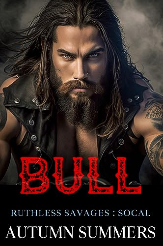 Bull Ruthless Savages:SOCAL) [Book 4]: A Riveting Kidnapped MC Romance ...